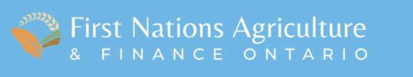 First Nations Ag & Finance – First Nations Agriculture & Finance Ontario